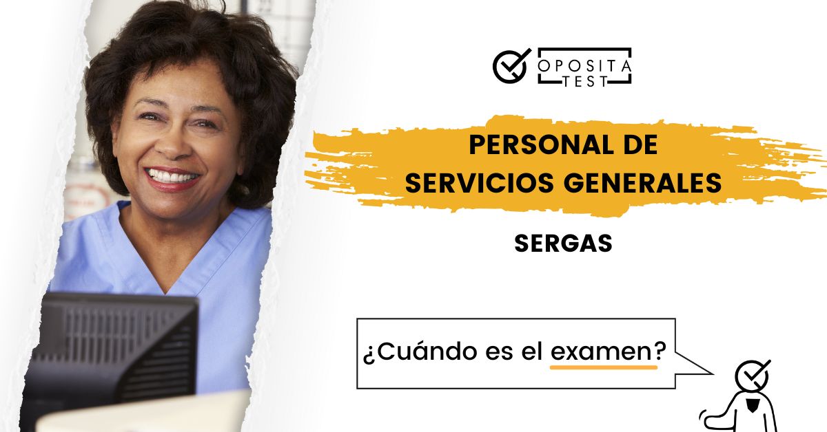 ¿Cuándo será el examen de Personal de Servicios Generales del SERGAS?