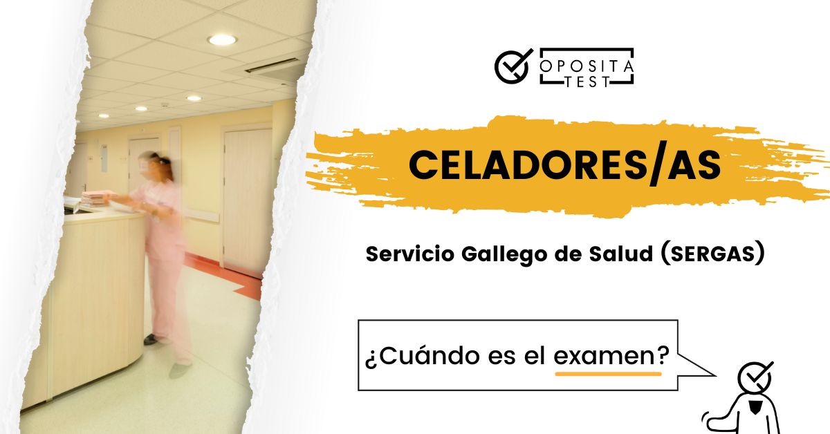 Fecha examen de Celador del SERGAS de 2026: ¿Cuándo será?