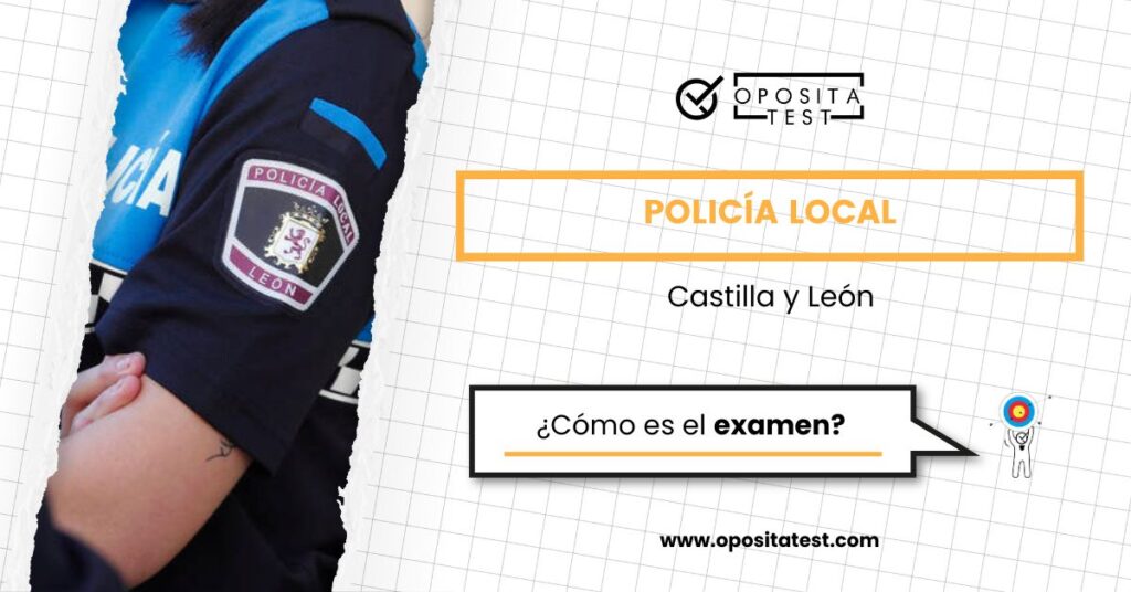 Examen de Policía Local de Castilla y León 2025-2026: cómo superarlo